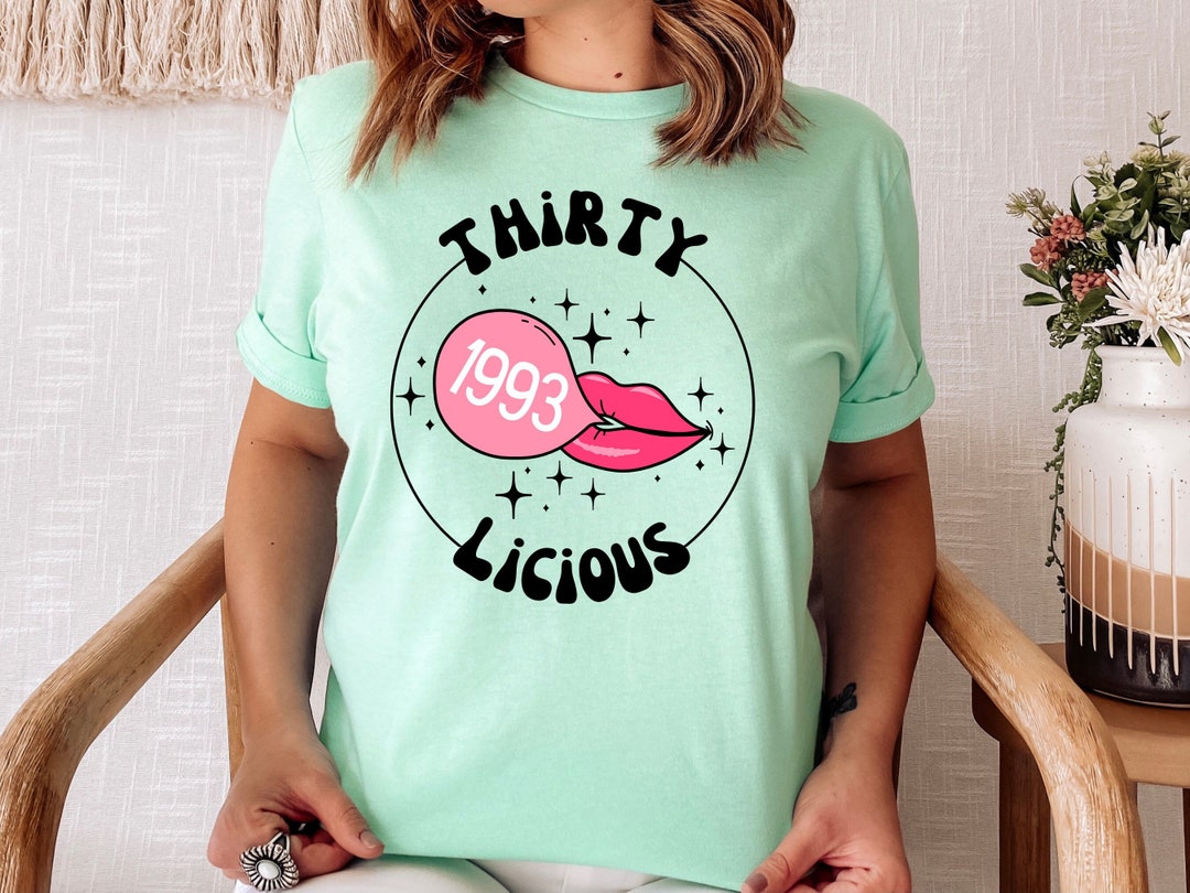 Thirtylicious 30th Birthday Shirt, Free Shipping, Bubblegum Lips, 1993 ...