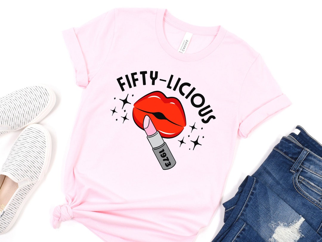 Fifty-licious 50th Birthday Shirt, Free Shipping, Born in 1973 Shirt ...
