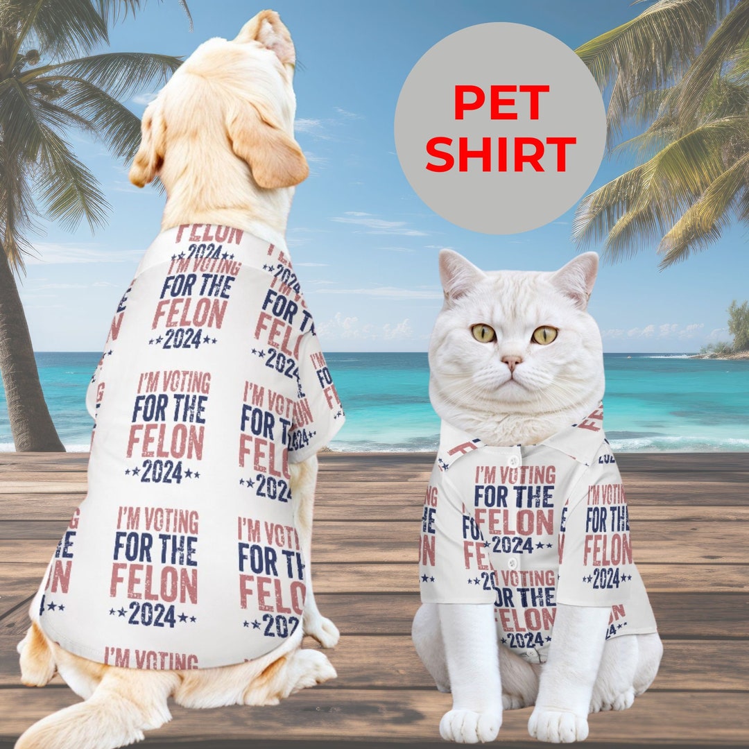 Pet 2024 Trump Shirt I'm Voting for the Felon Dog Clothes Supporting ...