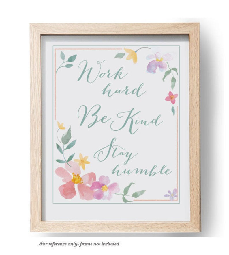 Work Hard Be Kind Stay Humble Inspirational Watercolor Floral - Etsy