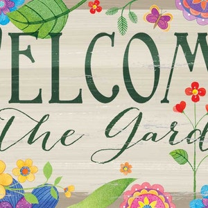 Welcome to the Garden Sign, Spring Floral Sign, Colorful Floral Garden ...