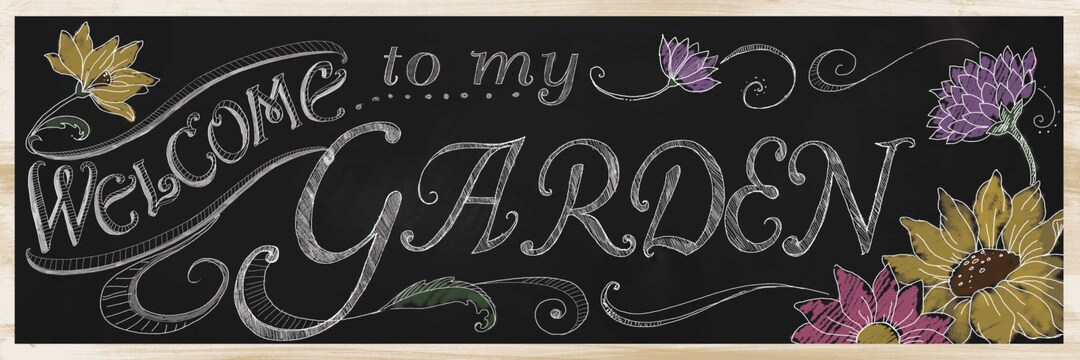 Welcome to My Garden Chalkboard Sign, Blackboard Garden Sign, Chalk ...