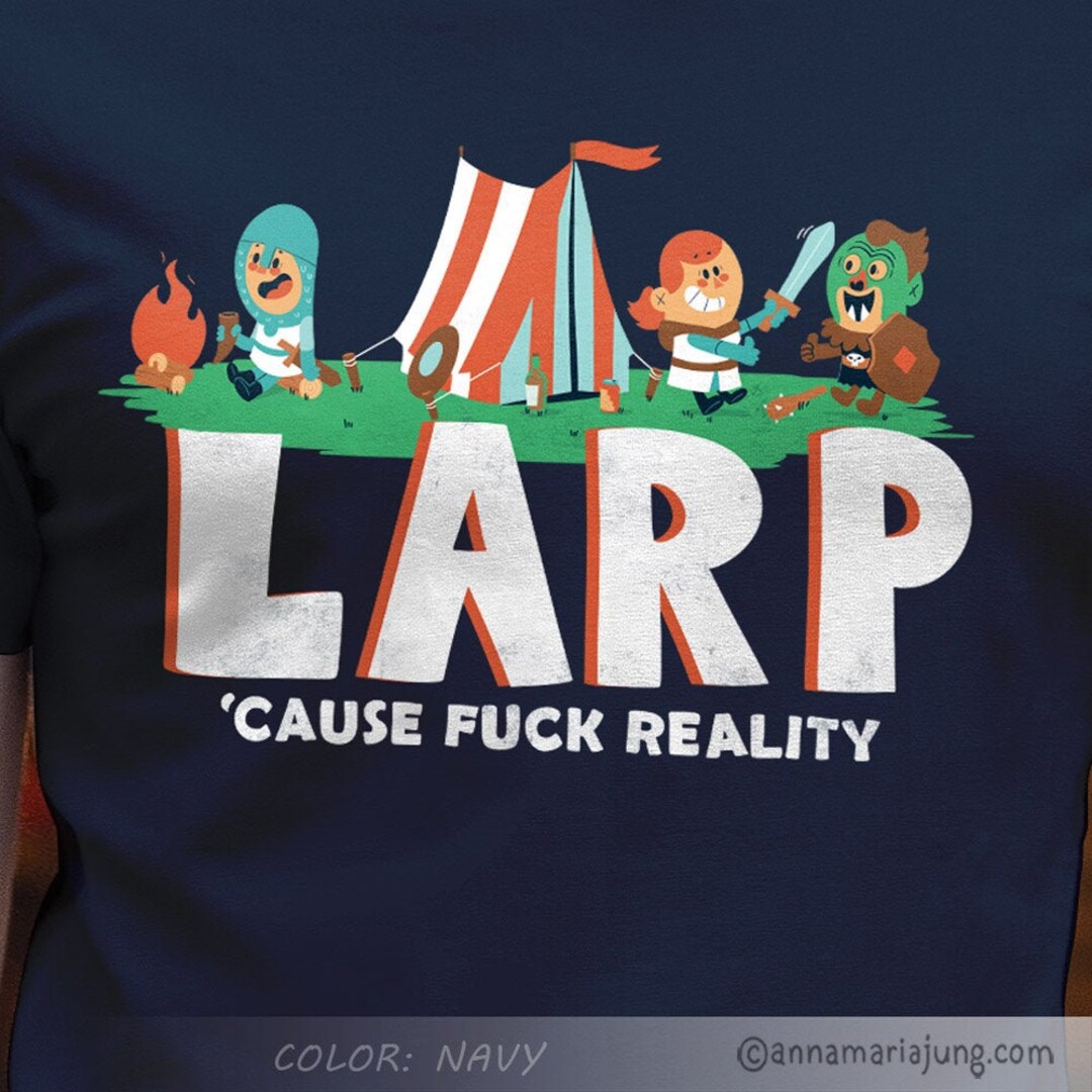 LARP - 'cause F*** Reality - Larp Shirt, Live Action Role Playing Game ...