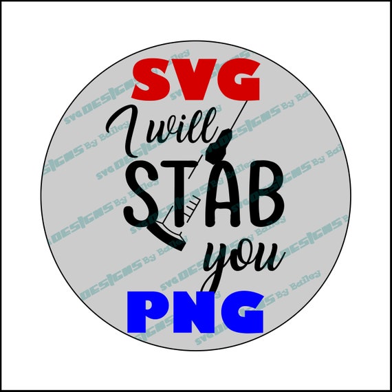 I Will Stab You SVG and PNG | Etsy