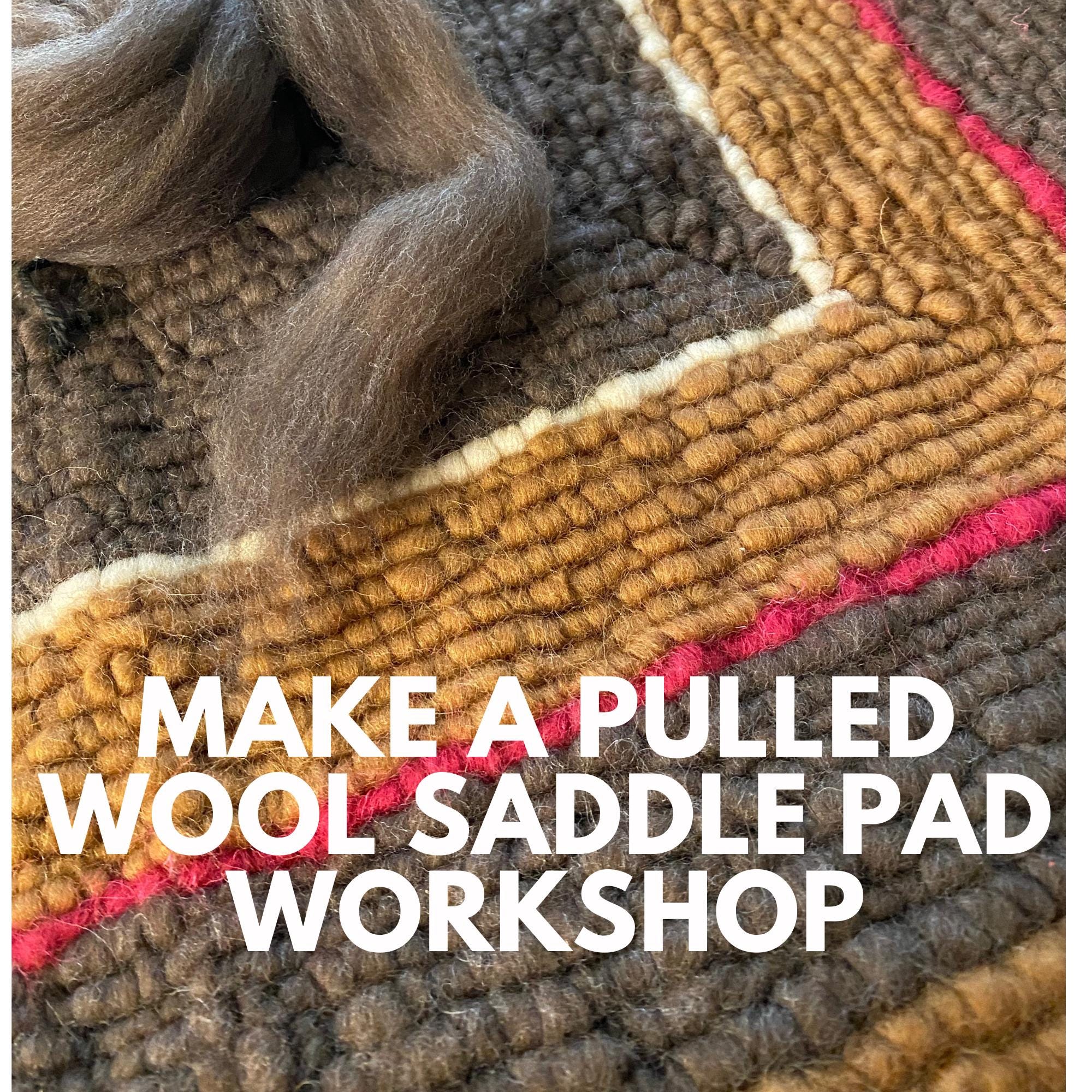 How to Make a Pulled Wool Saddle Pad! Video Tutorials, Where to Get ...