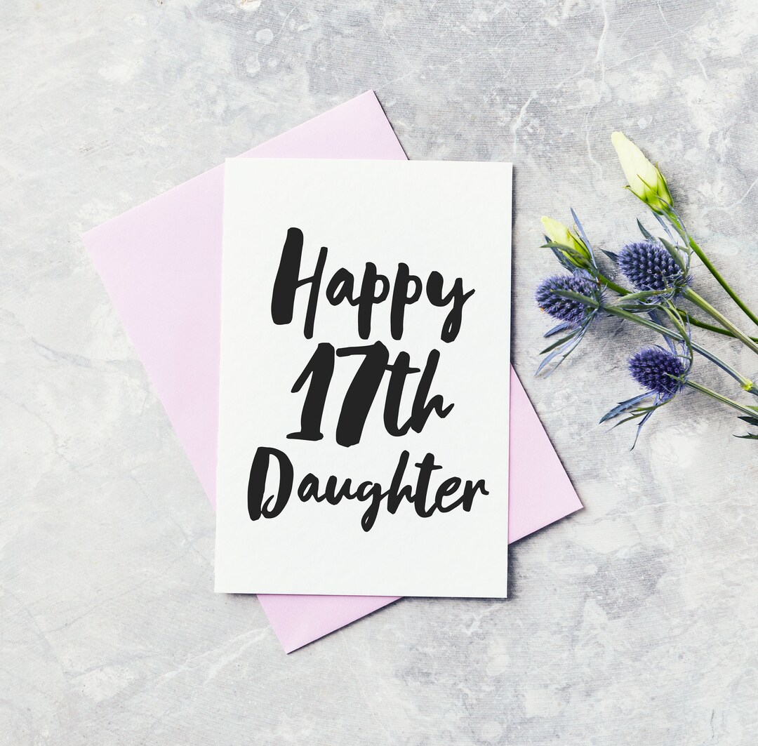 Seventeenth Birthday Greeting Card - Daughter Happy 17th Birthday Card ...