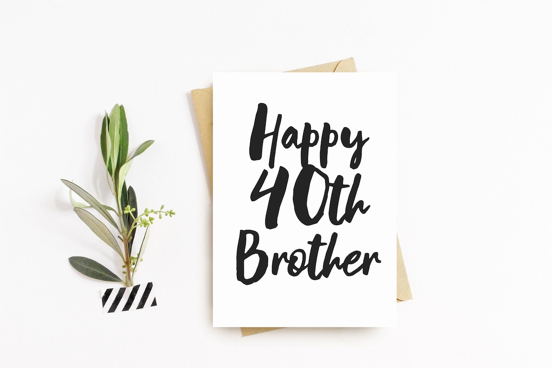 Forty Birthday Greeting Card Brother Happy 40th Birthday Card - Etsy