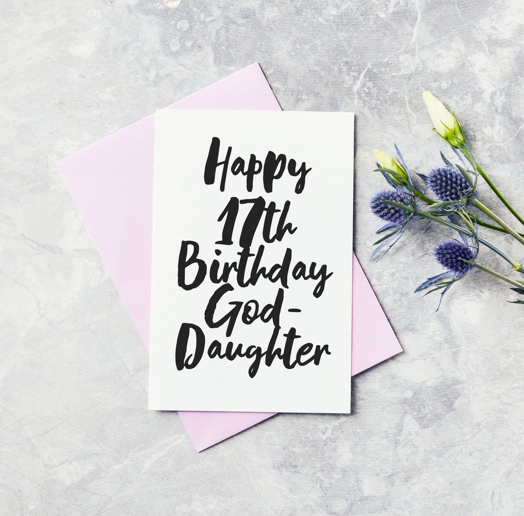Seventeenth Birthday Greeting Card - God Daughter Happy 17th Birthday ...