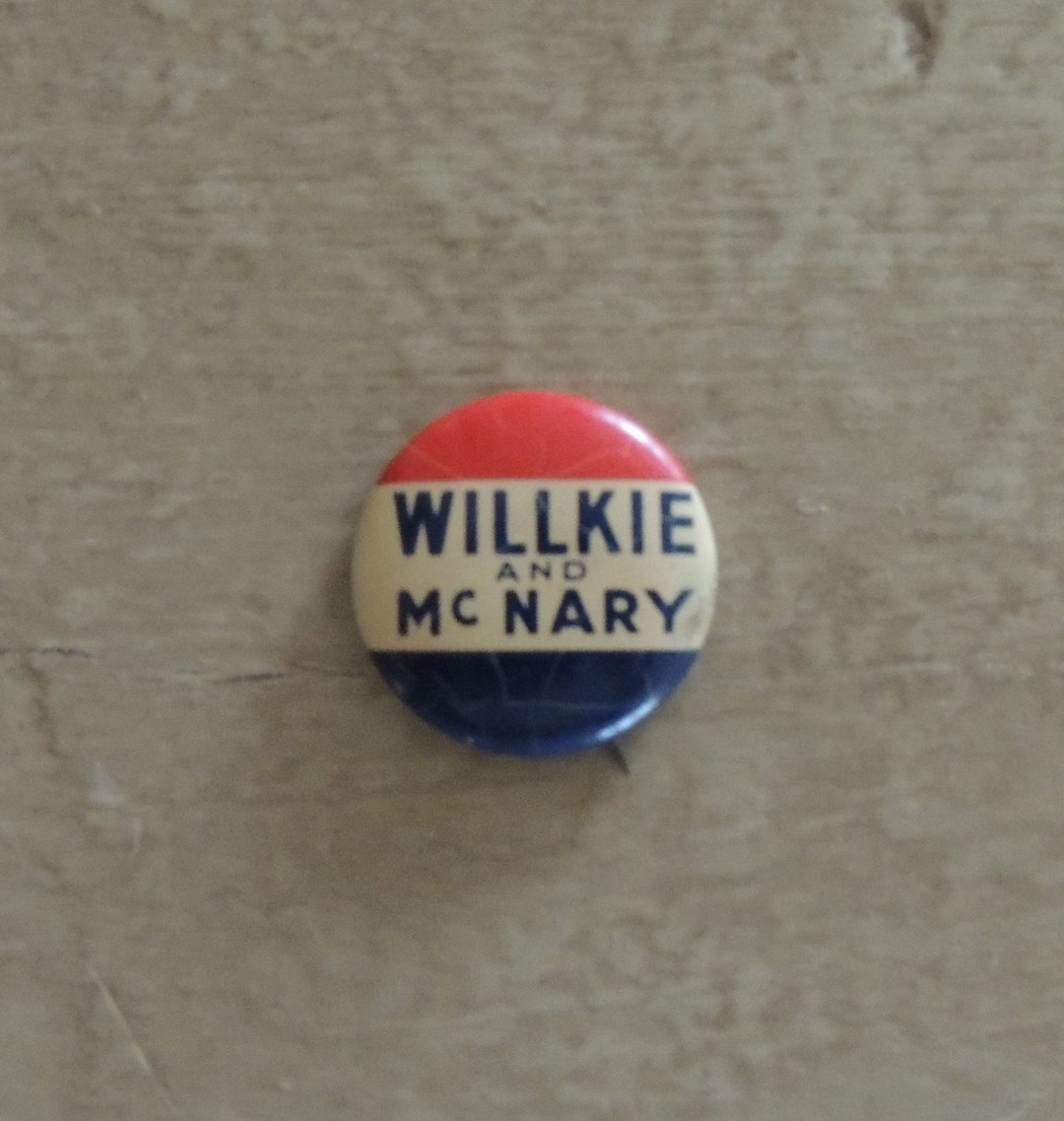 1940 WILLKIE CAMPAIGN Button Willkie and Mcnary Presidential Campaign ...