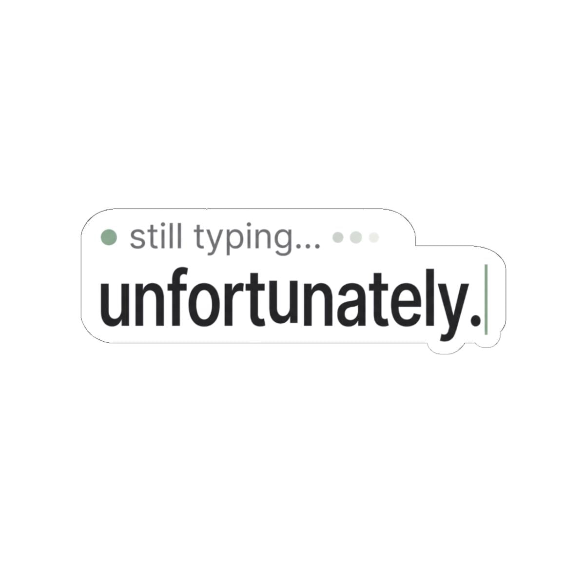 Still Typing Unfortunately Sticker Burnout Office Humor Laptop Decal ...