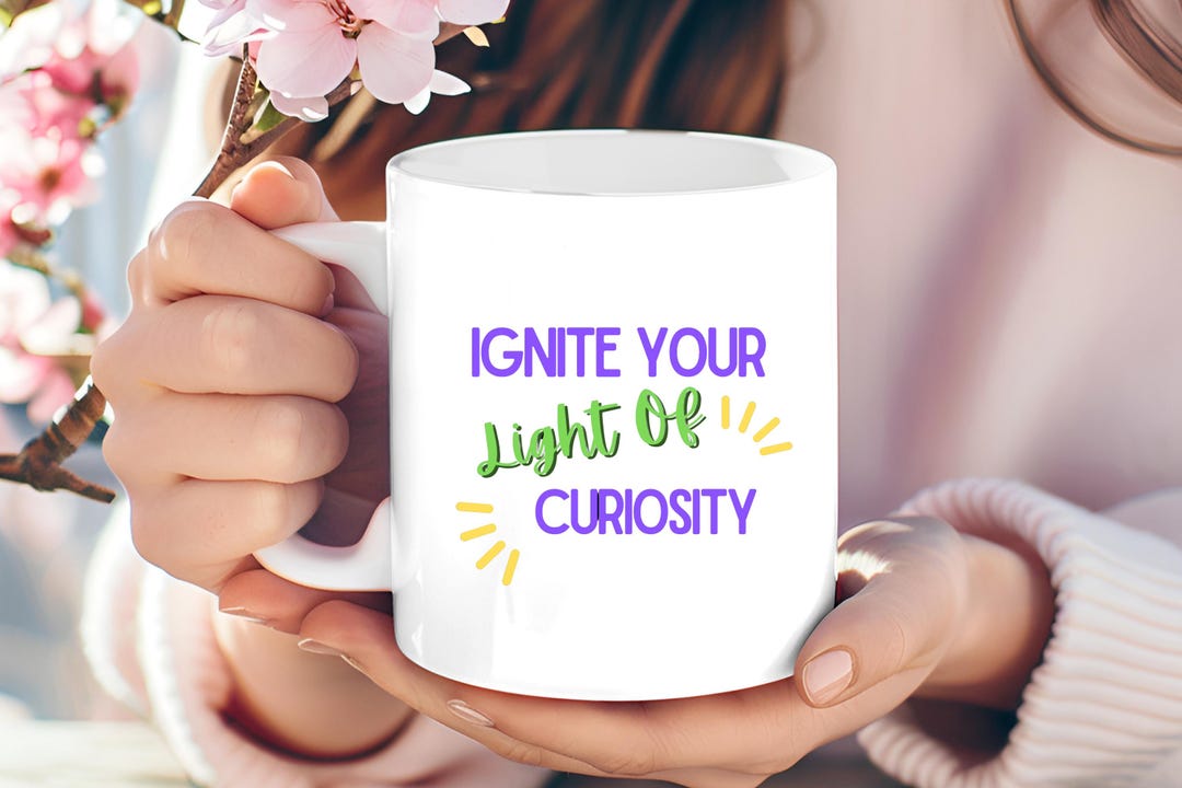 Ignite Your Light of Curiosity Mug | Inspirational Curiosity Quote Coffee Mug | Uplifting ...