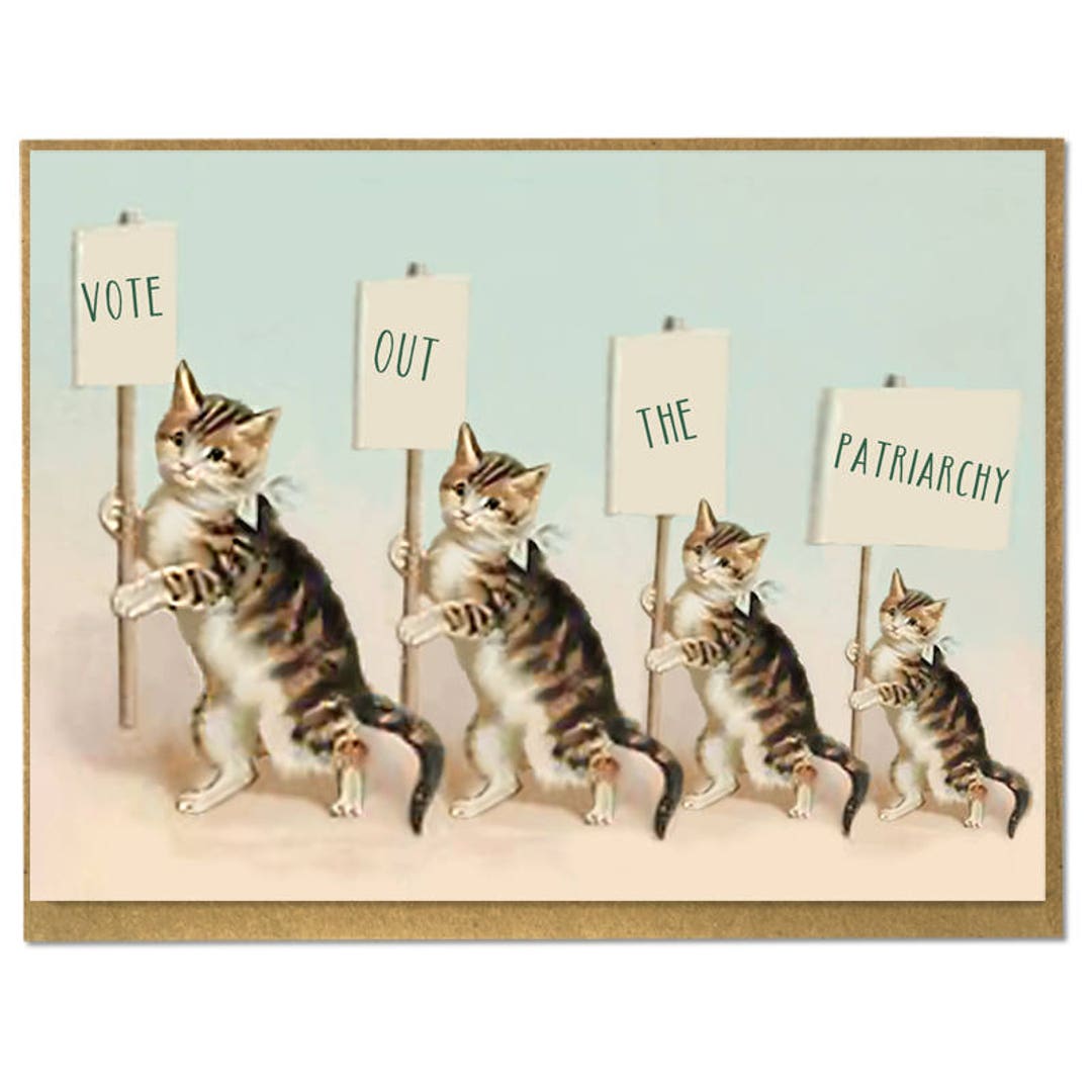 Vote Out the Patriarchy Cats; Feminist Card; Feminism; Cat Lover ...