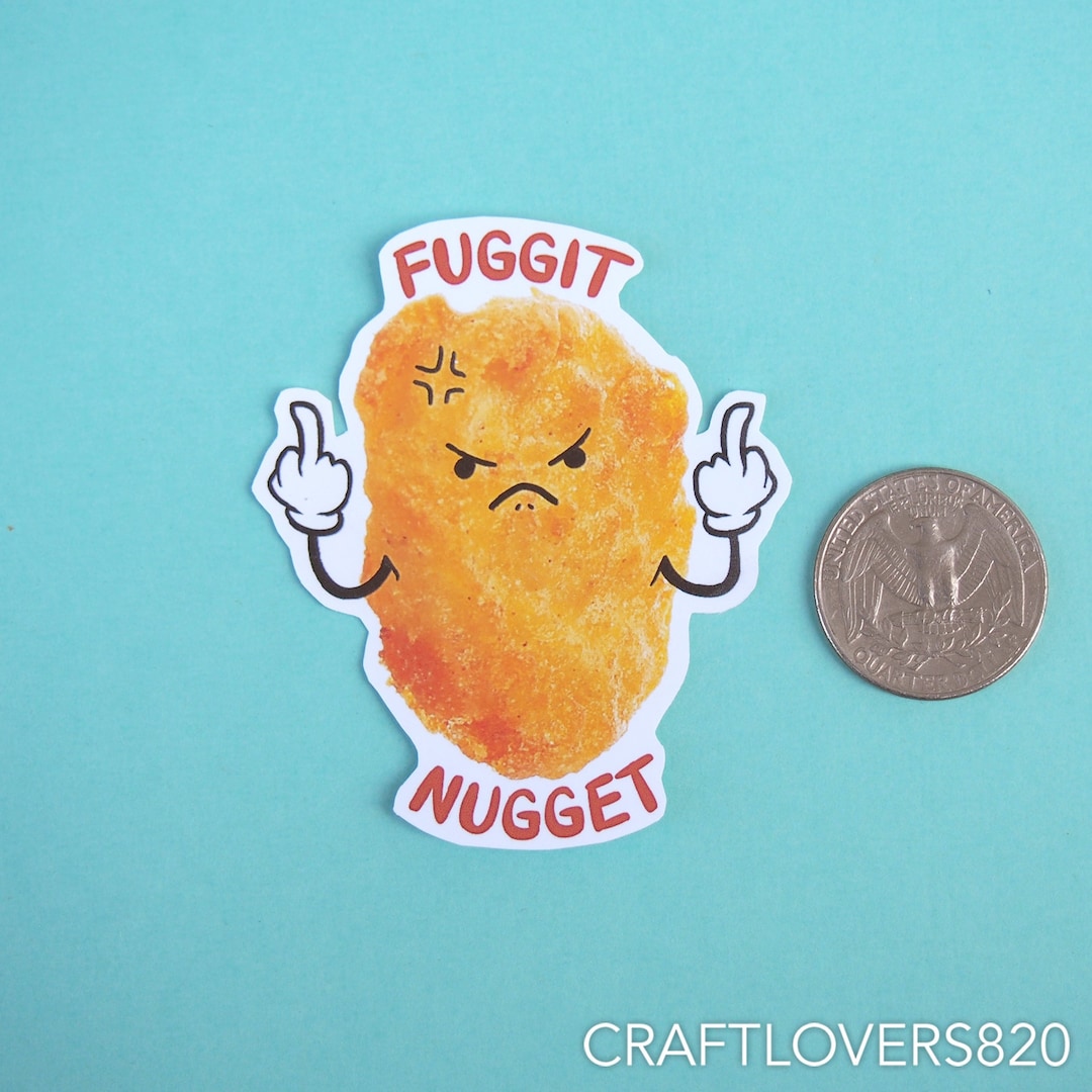 Fuggit Nugget Hand Cut Stickers | Funny Laptop Stickers | Chicken ...