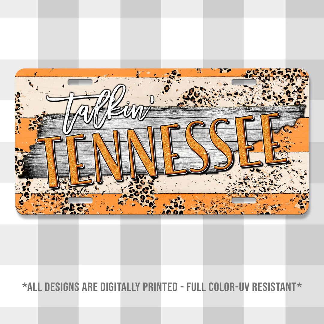 Talkin Tennesseeprinted Aluminum License Plate | Custom Plate | Car Tag ...