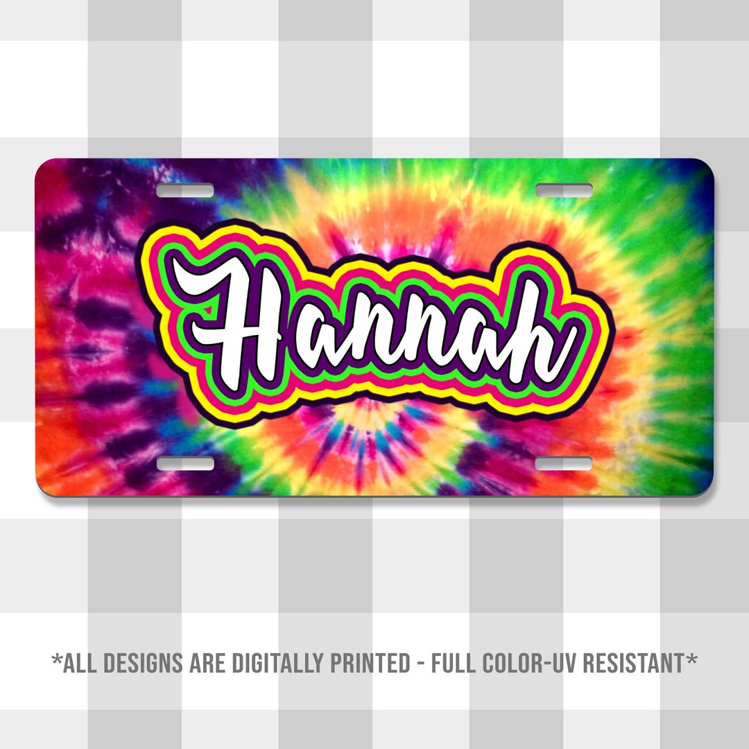 Hannah Style Tie Dye Name Printed Aluminum License Plate | Custom Plate ...