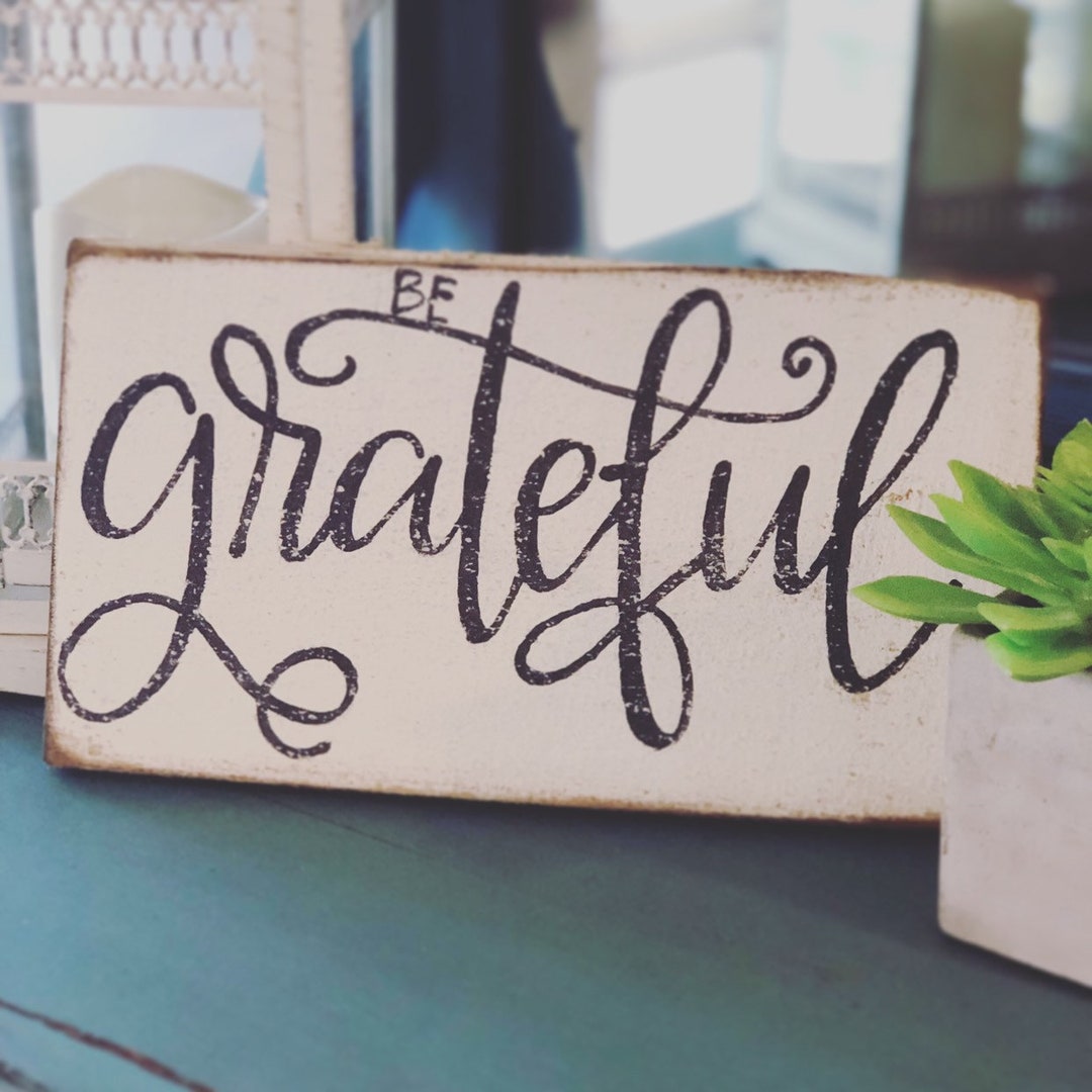 Be Grateful Sign, Grateful Sign, Wood Signs, Wood Signs Sayings ...