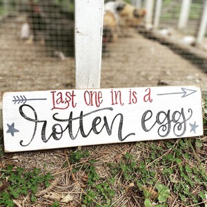 Last One in is a Rotten Egg, Chicken Coop Sign, Coop Sign, Chicken Sign ...