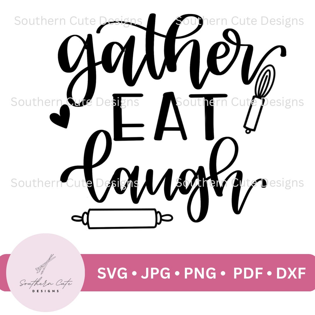Gather Eat Laugh SVG, Kitchen Files, Cutting Board Design, Dining ...