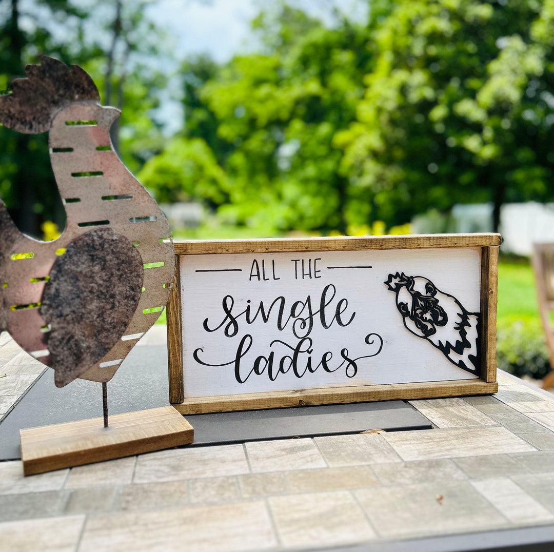 All the Single Ladies, Chicken Coop Sign, Chicken Sign, Funny Coop Sign ...
