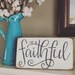 He is Faithful Sign Wood Signs Wood Signs Sayings Farmhouse - Etsy