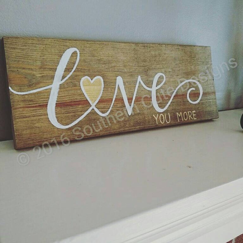 Love You More Sign, Wood Signs, Wood Sign Sayings, Wedding Signs, Love ...
