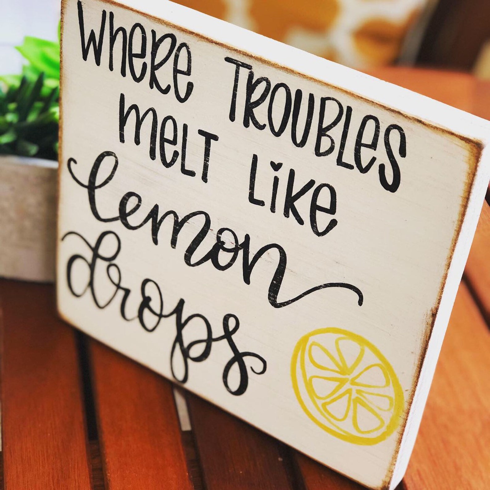 Where Troubles Melt Like Lemon Drops Lemon Kitchen Sign | Etsy