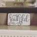 He is Faithful Sign Wood Signs Wood Signs Sayings Farmhouse - Etsy