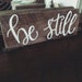 Be Still and Know Sign Be Still Sign Wood Signs Sayings - Etsy