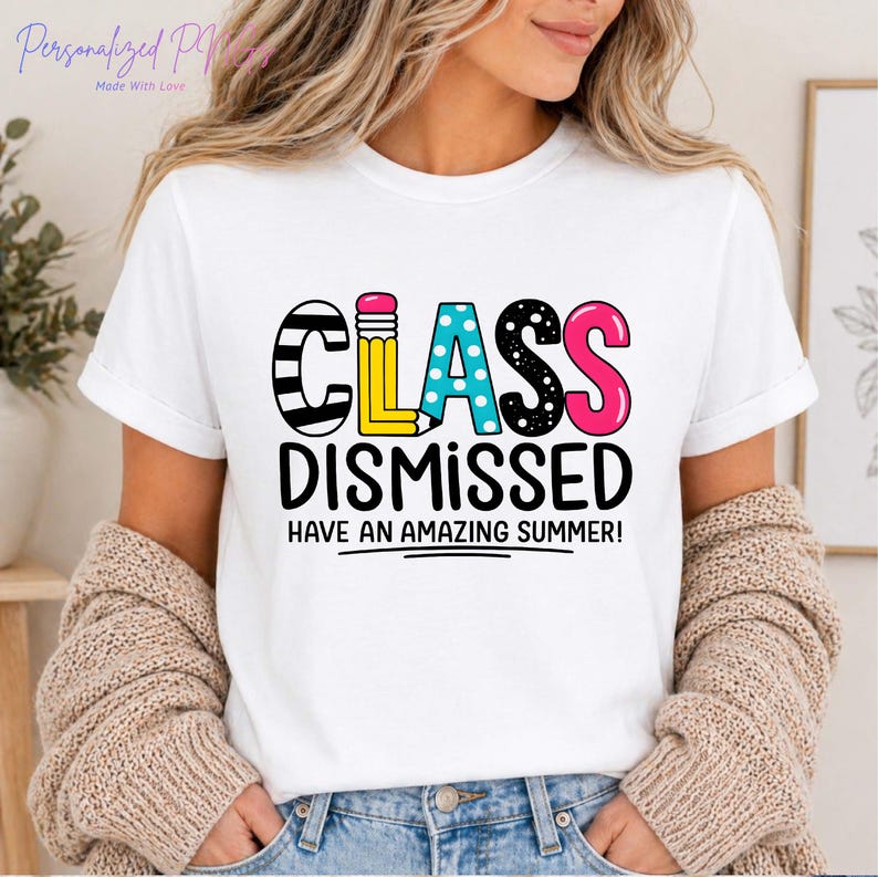 Class Dismissed PNG, Last Day of School Teacher Design (digital ...