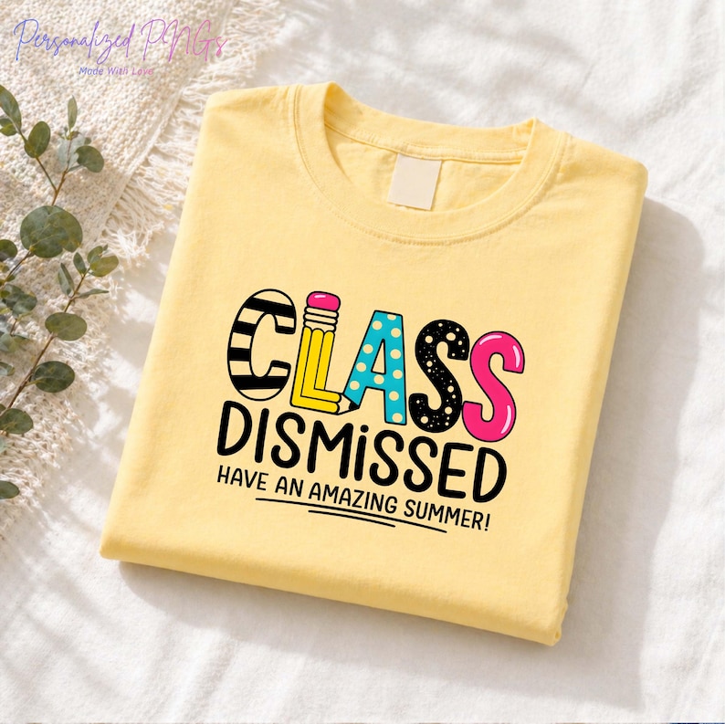 Class Dismissed PNG, Last Day of School Teacher Design (digital ...