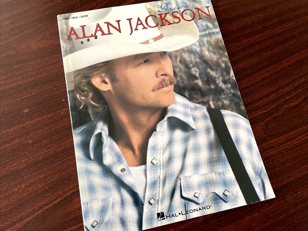 Alan Jackson DRIVE Songbook Sheet Music Vocal Piano Guitar - Etsy