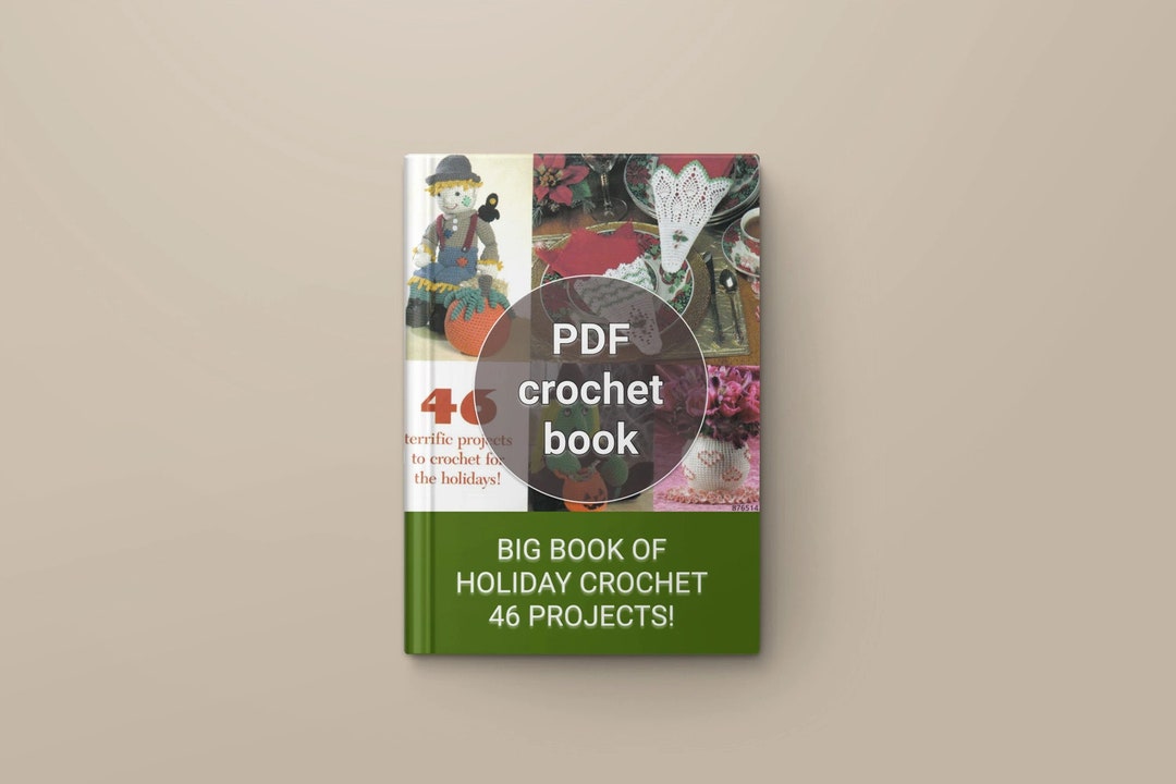 46 Crochet Projects, Crochet Patterns Book, Ebook, Holiday Crochet Book ...