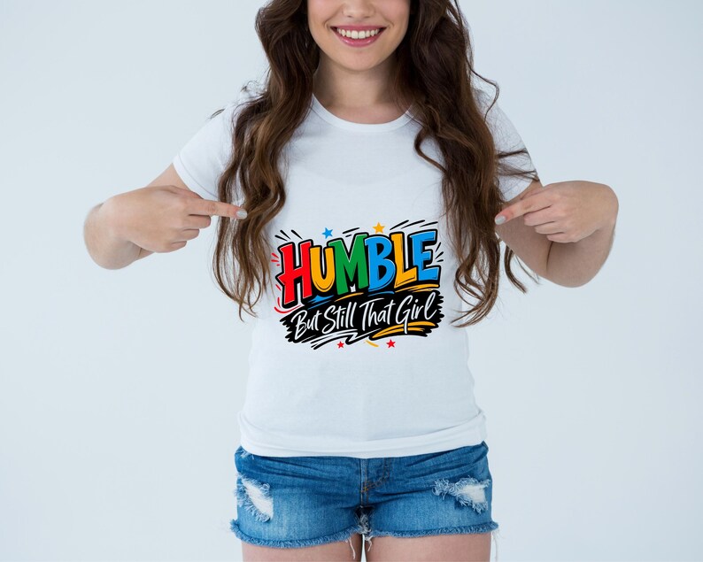 Humble but Still That Girl SVG PNG, Empowerment Quote Shirt Design ...