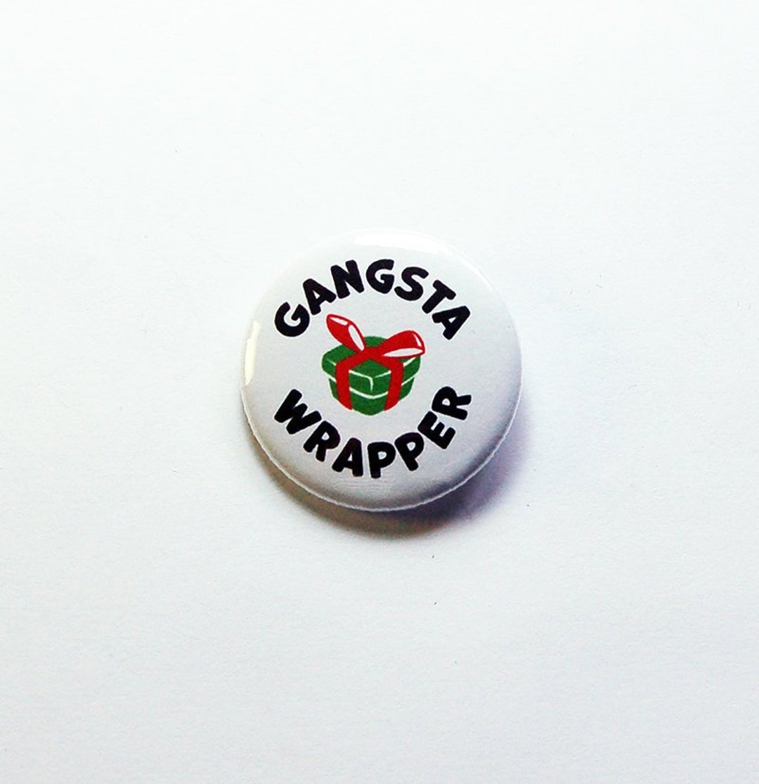 Gangsta Wrapper Pin, Funny Button, Christmas Stocking Stuffer Gift ...