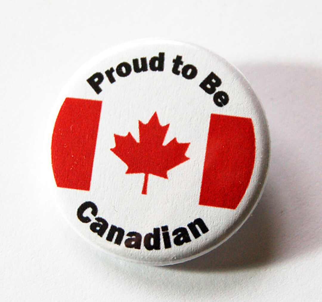 Proud to Be Canadian, Canada Pin, Button, Lapel Pin, Canadian Pride ...