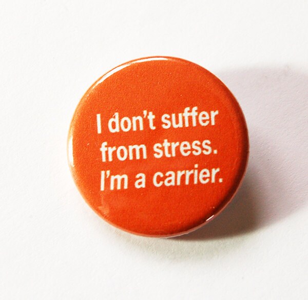 Funny Badge, Funny Pin, Stress, Pinback Buttons, Lapel Pin, Made in ...