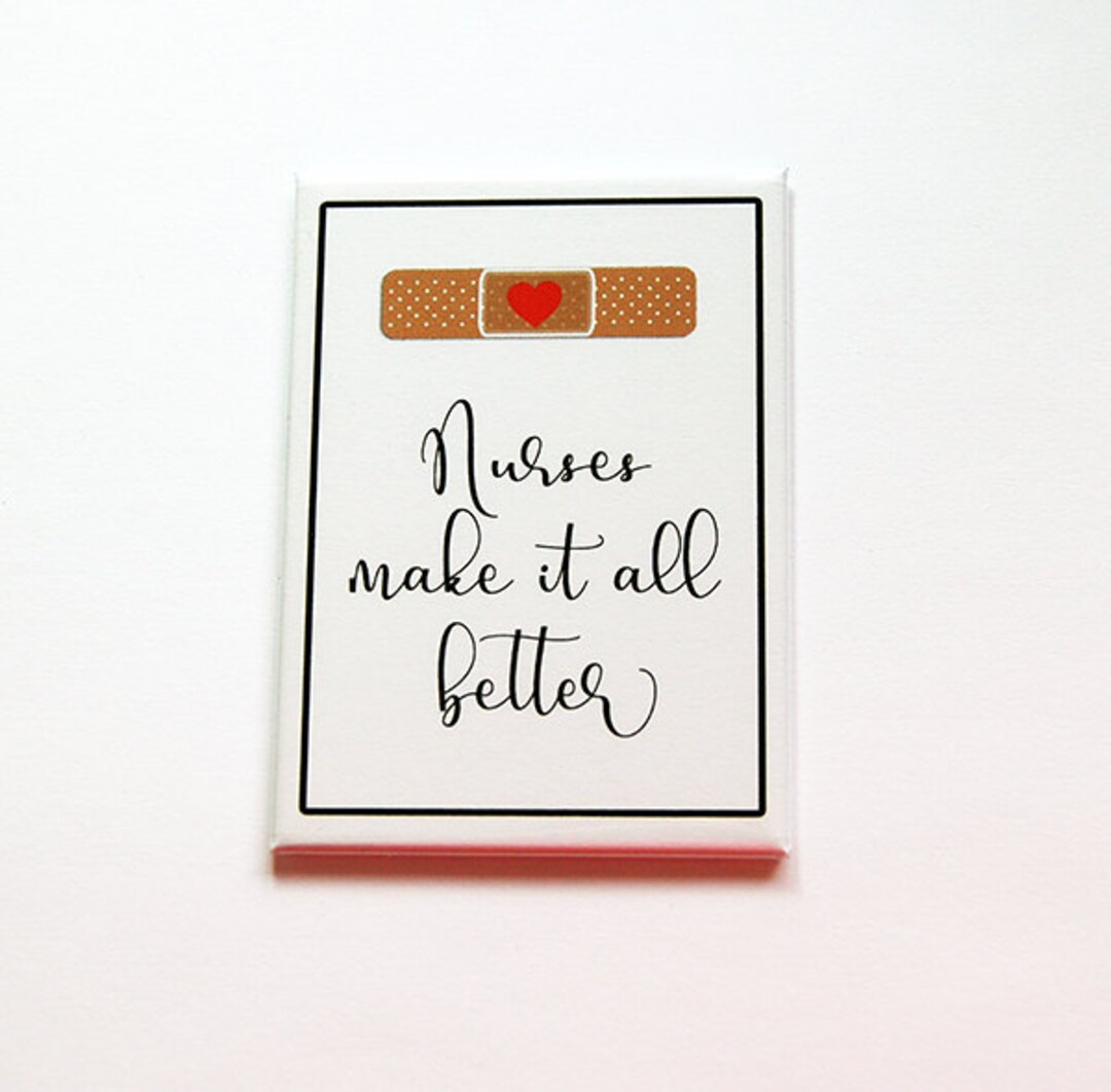Nurses Make It All Better Magnet, Nurse Magnet, Kitchen Magnet, Magnet ...