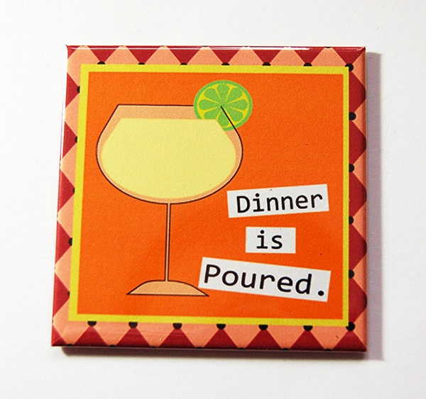 Drinking Magnet Funny Magnet Dinner is Poured Kitchen | Etsy