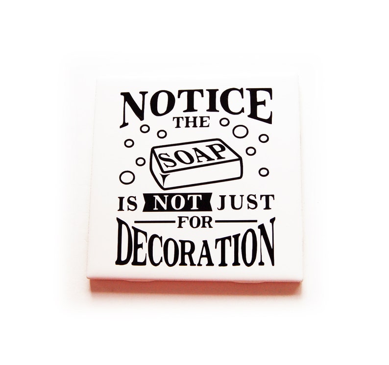 Bathroom Sign the Soap is Not Just for Decoration Wall Plaque - Etsy