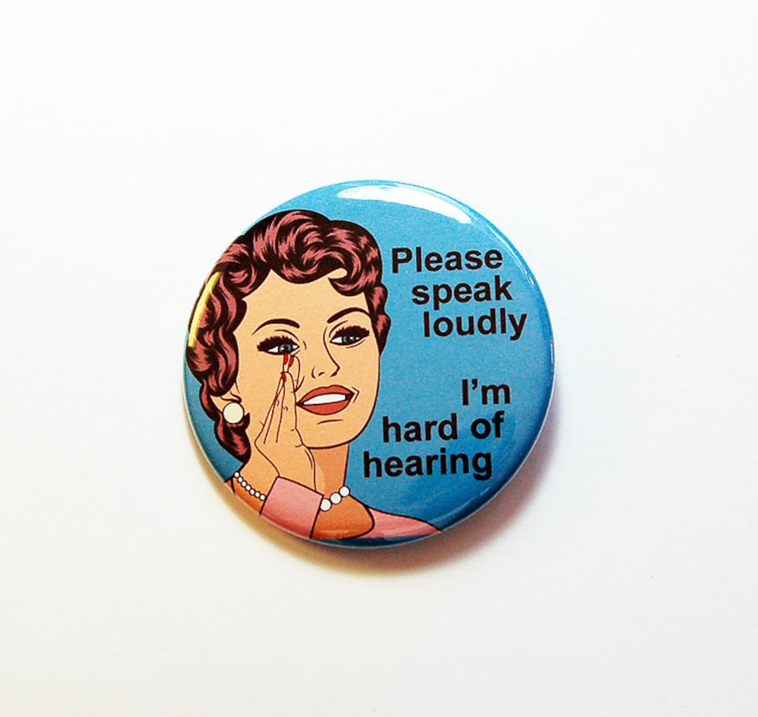 Please Speak Loudly Button, Hard of Hearing Pin, Speak Loudly, Can't ...