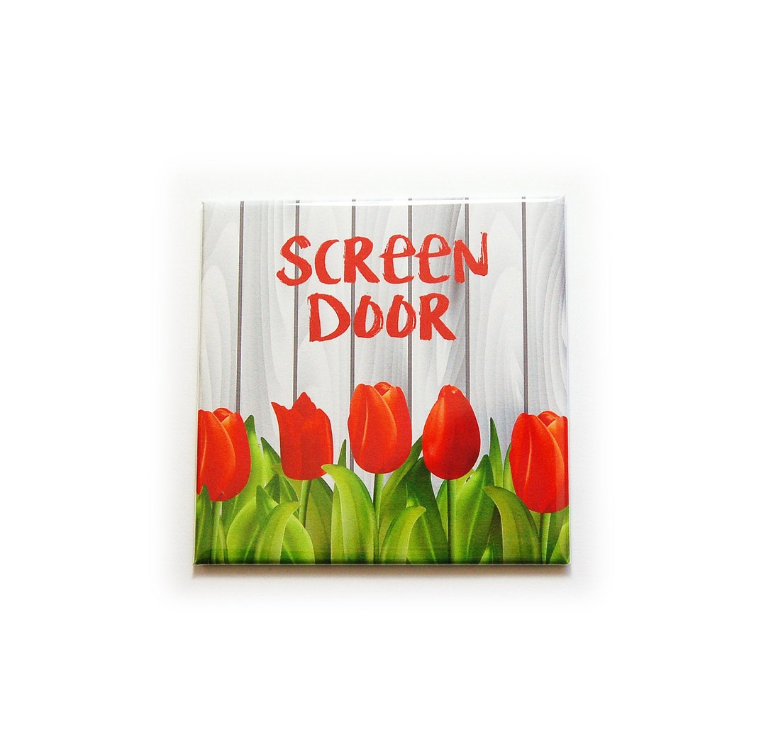 Tulip Screen Door Sign, Don't Walk Through Your Screen Door Ever Again ...