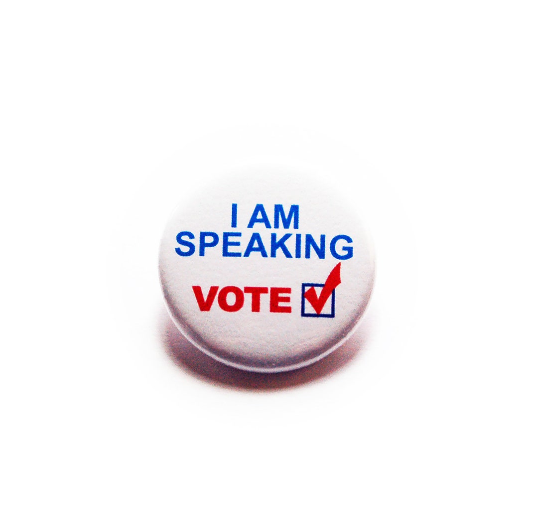 I Am Speaking Pin US Election Button Womens Voting Rights - Etsy