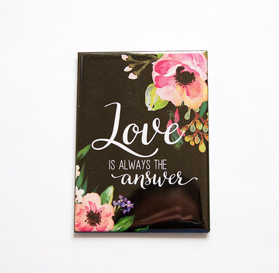 Love Magnet, Love is Always the Answer, ACEO, Kitchen Magnet, Fridge ...