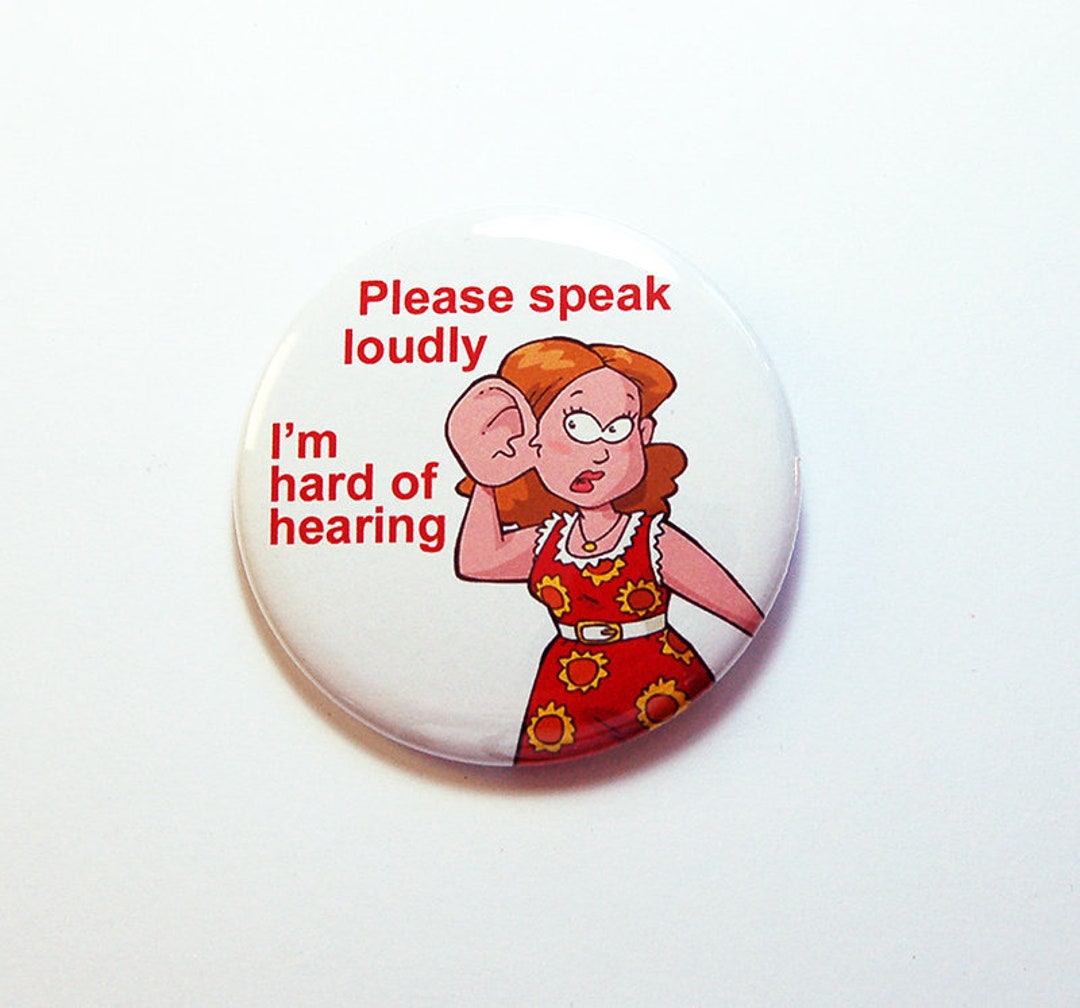 Hard of Hearing Pin, Hearing Impairment, Please Speak Loudly Button ...