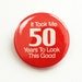 50th Birthday Birthday Pin Fiftieth 50th Pinback Buttons - Etsy