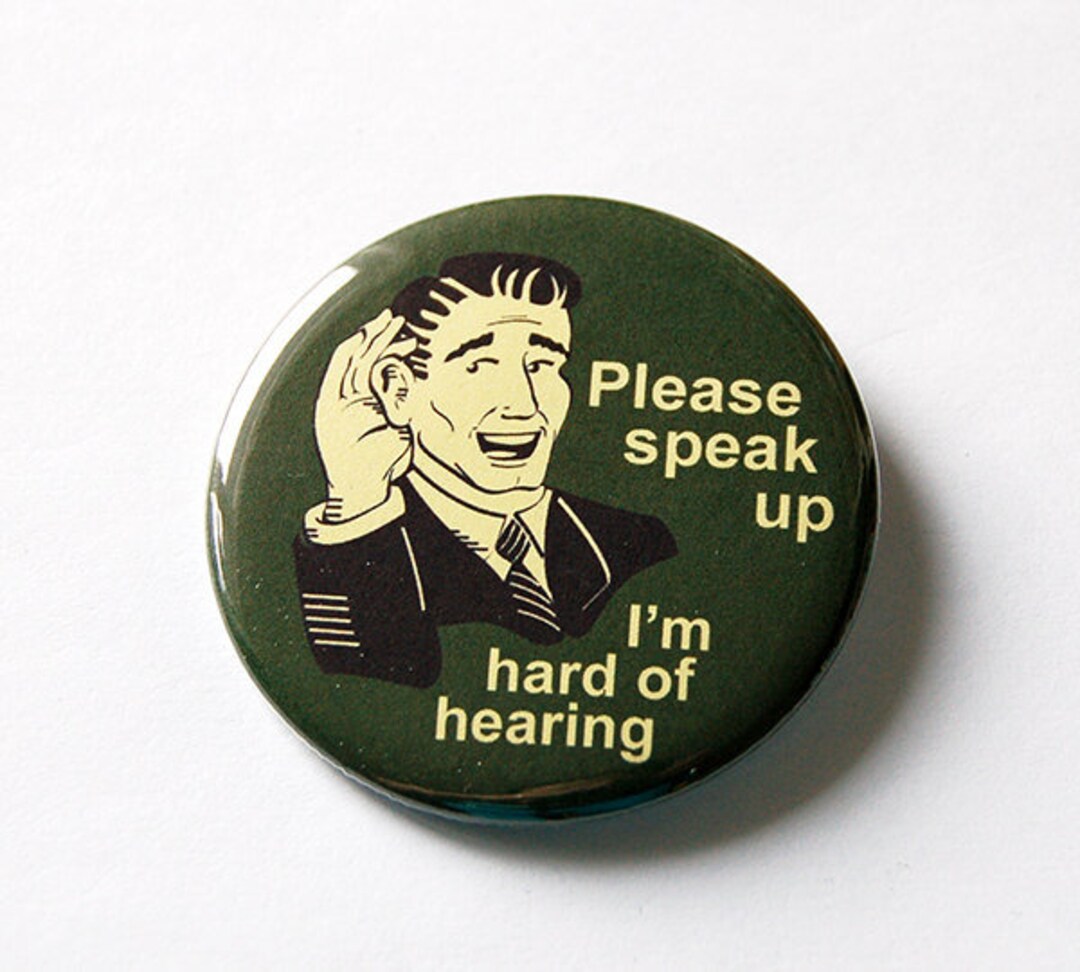 Hearing Impairment, Lapel Pin, Hard of Hearing, Speak Loudly, Please ...