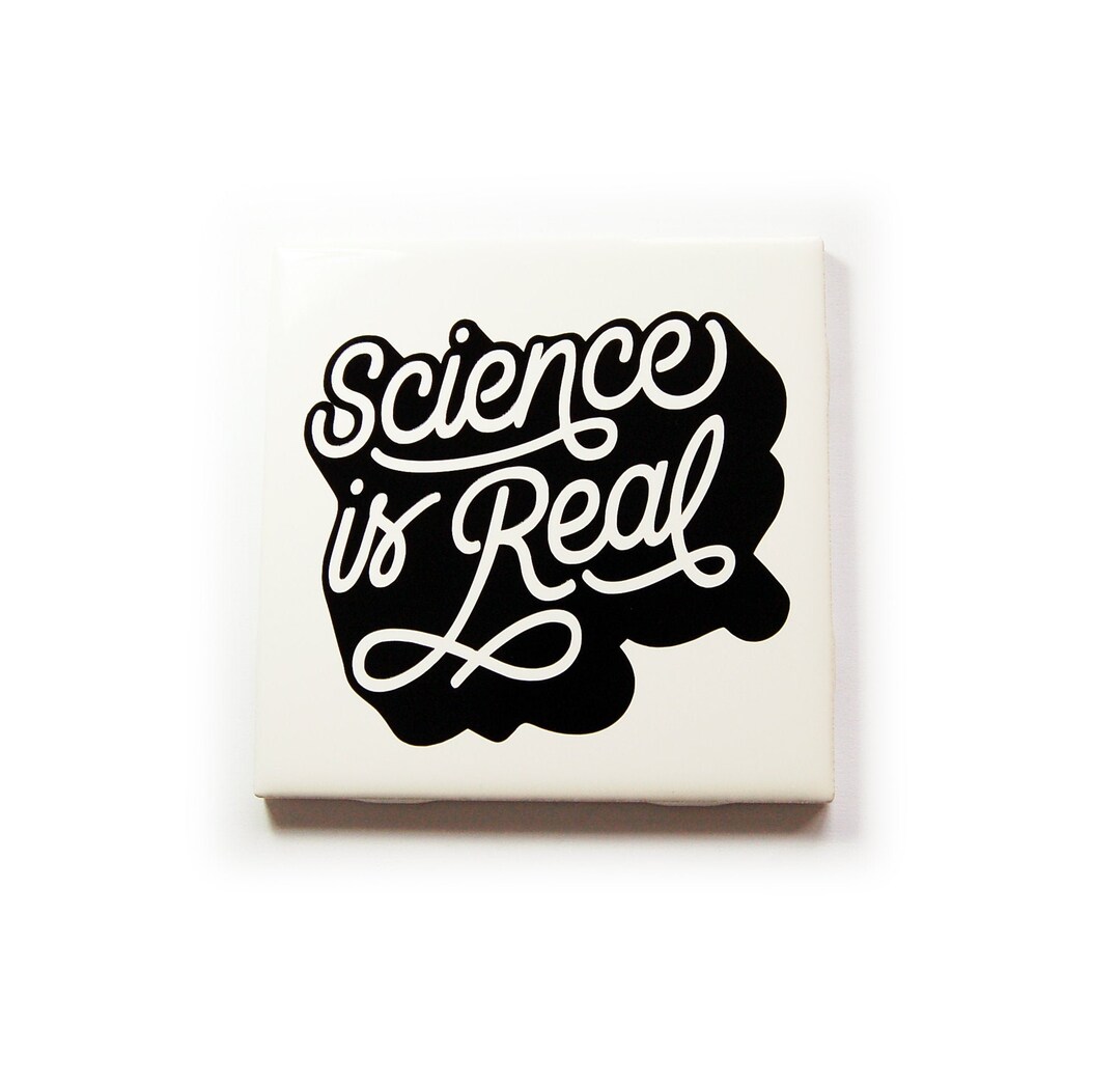 Science is Real Sign, Vinyl on Tile Wall Plaque in Black & White, Trust ...