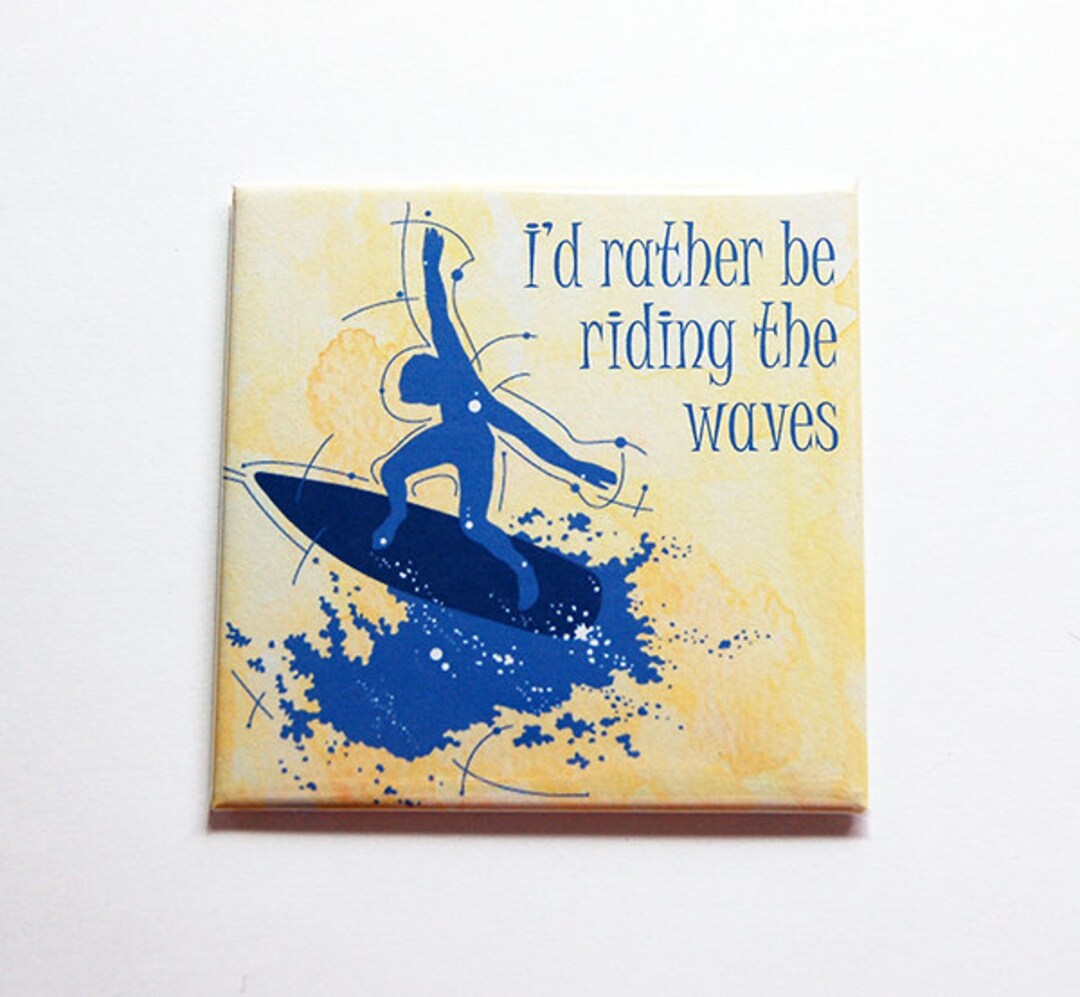 Surfing Magnet, I'd Rather Be Riding the Waves, Magnet, Fridge Magnet ...
