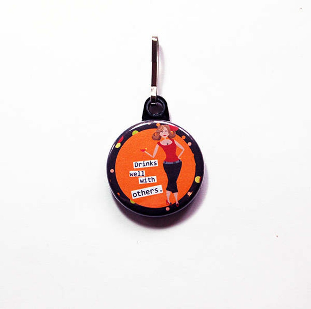 Drinks Well With Others Funny Zipper Pull Drinking Humor - Etsy