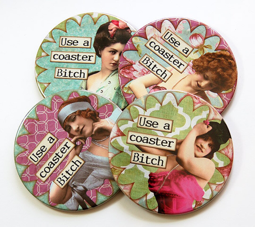 Funny Coasters, Use a Coaster Bitch, Drink Coasters, Wine Coasters ...